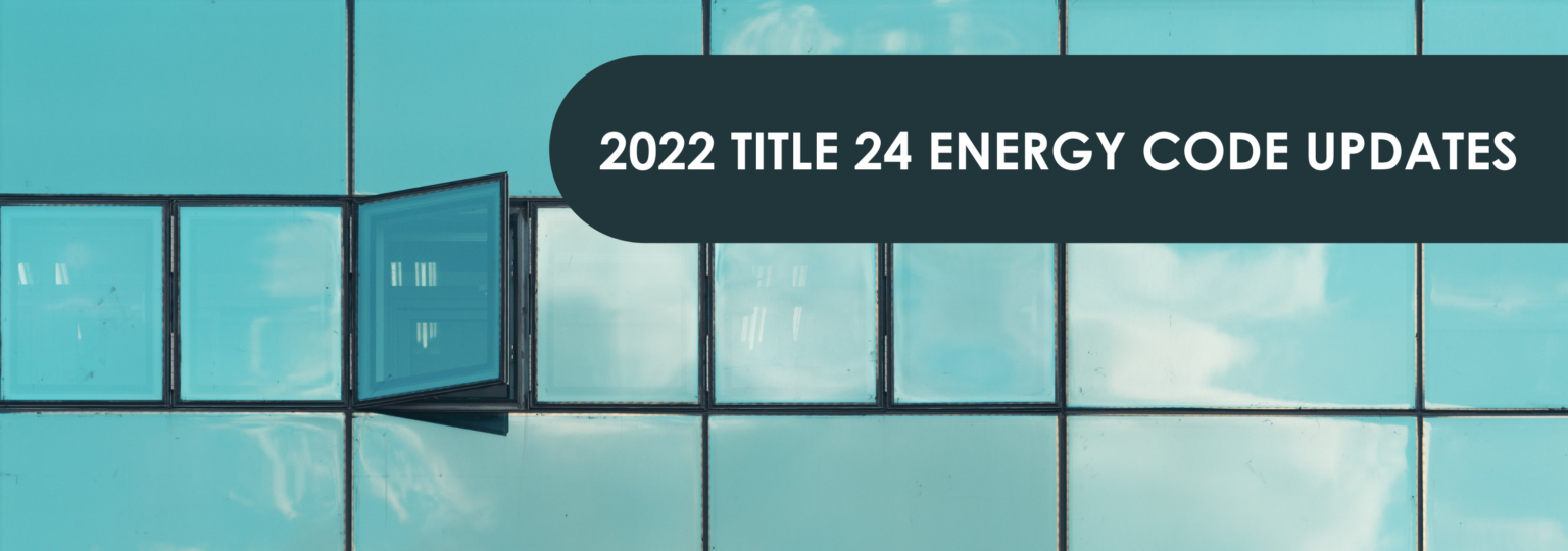 Webinar: 2022 Title 24 Energy Code Updates - San Diego Building ...